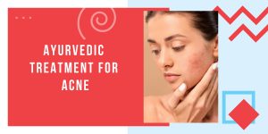 Ayurvedic Treatment for Acne – Total Ayurveda