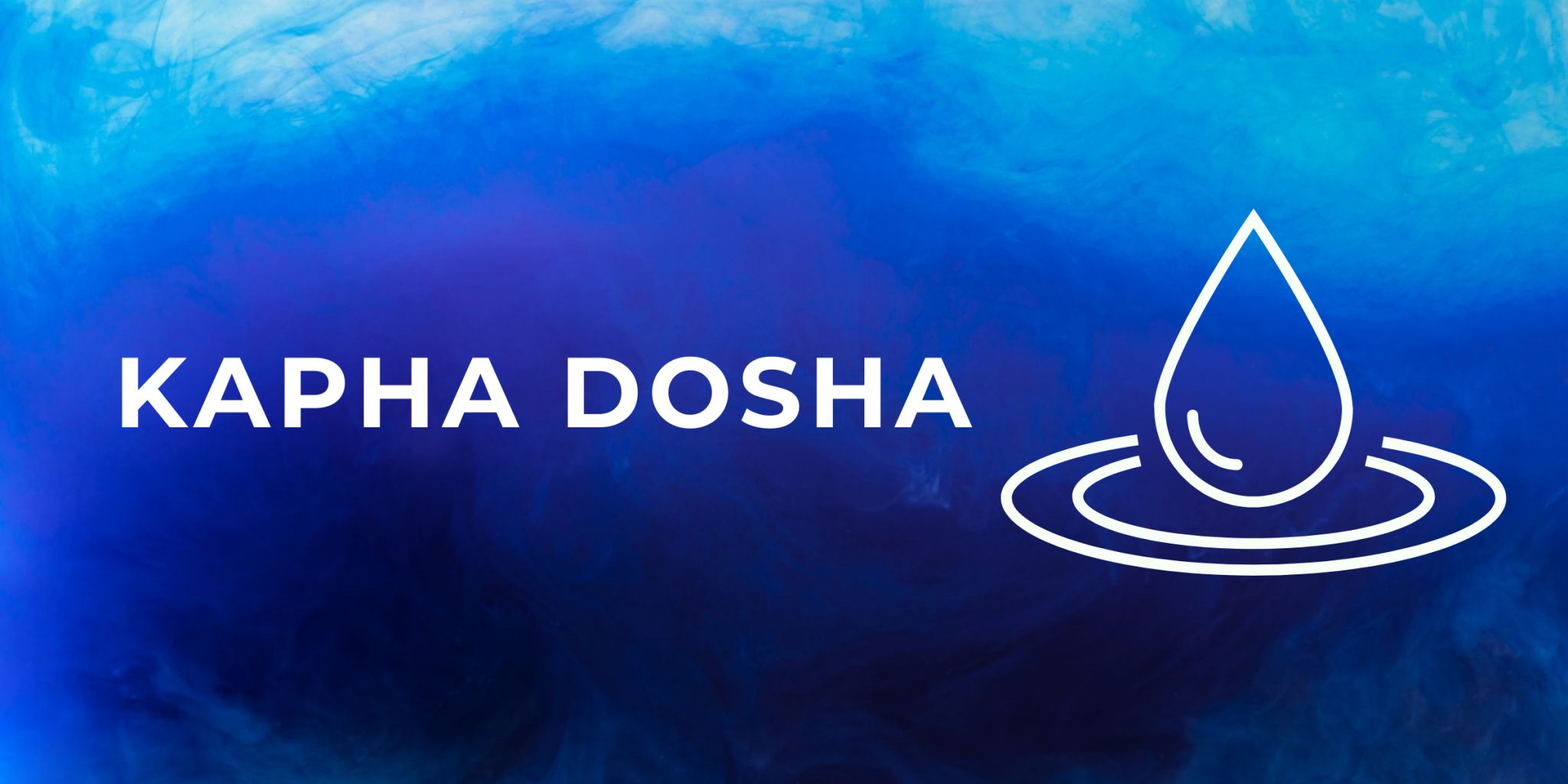 A Beginner’s Guide To Kapha Dosha - Total Ayurveda