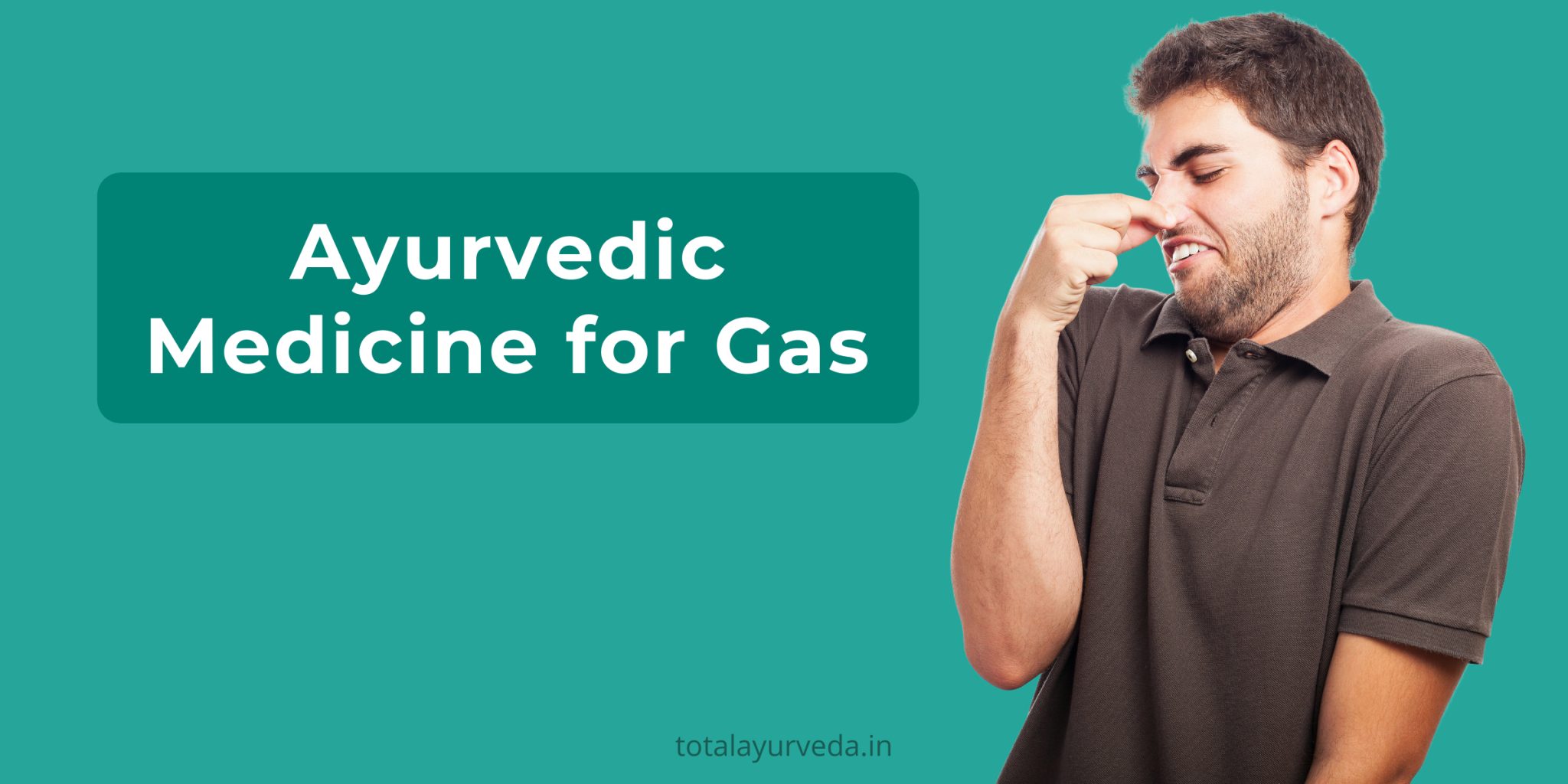 Ayurvedic Medicine For Gas - Total Ayurveda